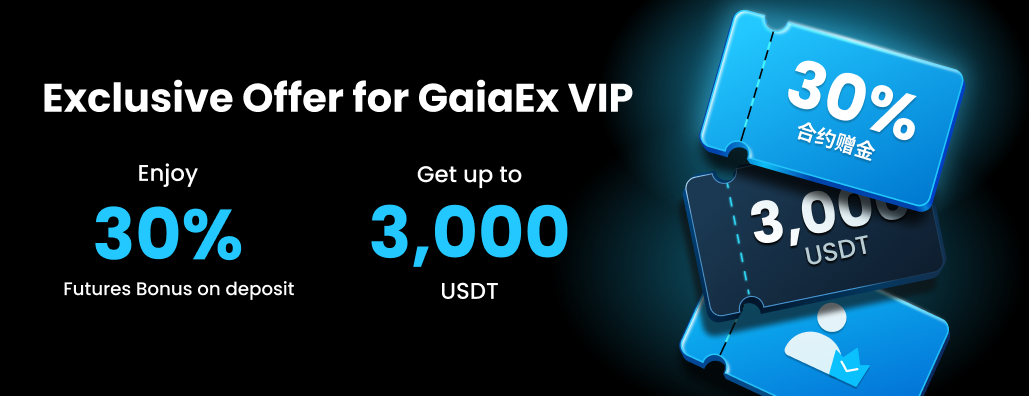 VIP Special Offer｜Enjoy 30% Futures Bonus on Your Deposit – GaiaEx Help ...